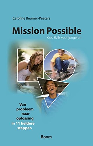 Mission possible: Kids' Skills voor jongeren : van probleem naar ...