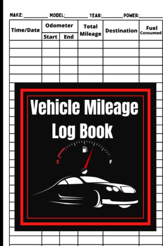 Vehicle Mileage Log Book: Vehicle Mileage and Expense Log Book for ...