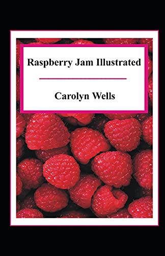 Raspberry Jam Illustrated by Carolyn Wells | Goodreads
