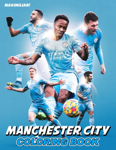 Manchester City Coloring Book: Ideal Gift for Kids Teens Adults Who ...