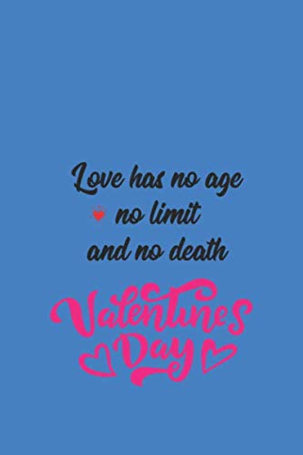 Love has no age no limit and no death happy valentine's day: A ...