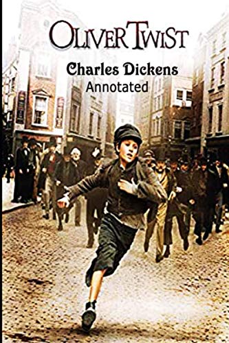 Oliver Twist: Charles Dickens (Literature, Claasics) [Annotated] by Charles Dickens | Goodreads