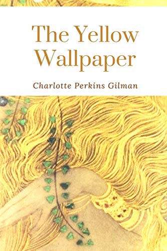 The Yellow Wallpaper: Original Classics and Annotated by Charlotte ...