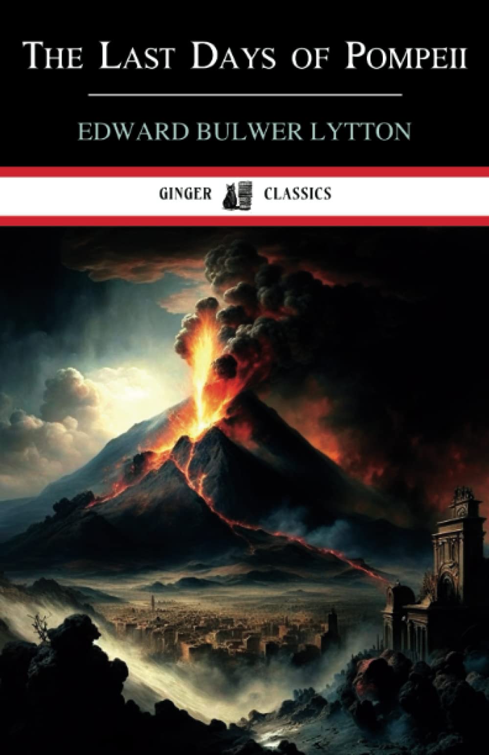 The Last Days of Pompeii: Historical Literary Fiction by Edward Bulwer ...