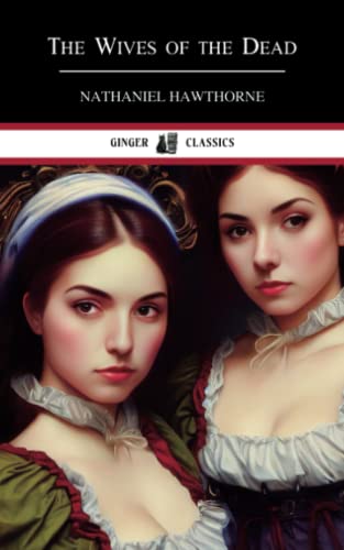 The Wives of the Dead: American Historical Fiction by Nathaniel ...