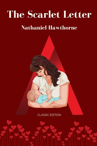 The Scarlet Letter (Classic Edition): With Annotations by Nathaniel ...