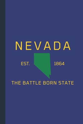 Nevada The Battle Born State: Nevada State Nickname Hardcover Notebook ...