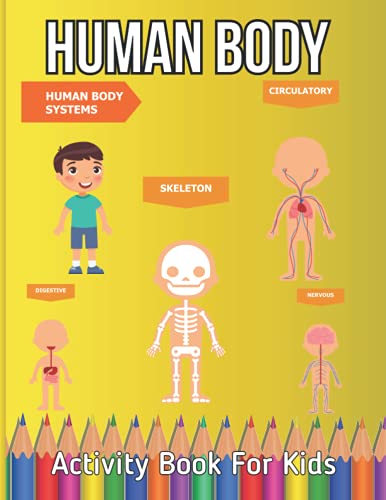 Human Body Activity Book For Kids: An Amazing Inside-Out Tour of the ...
