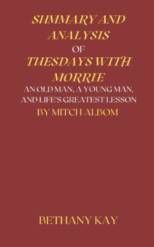 Summary and Analysis of Tuesdays with Morrie: An Old Man, a Young Man ...