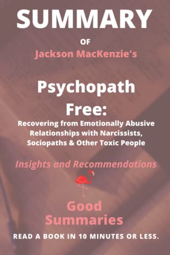 Summary of Jackson MacKenzie's Book: Psychopath Free: Recovering from ...