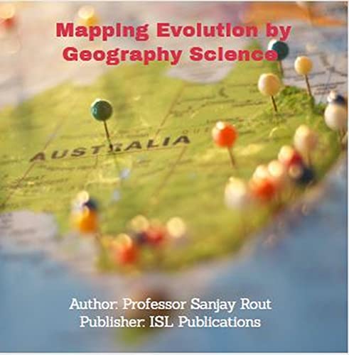 Mapping Evolution by Geography Science by PROFESSOR SANJAY ROUT | Goodreads