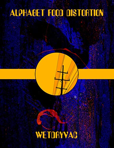 Alphabet Food Distortion by Wetdryvac | Goodreads