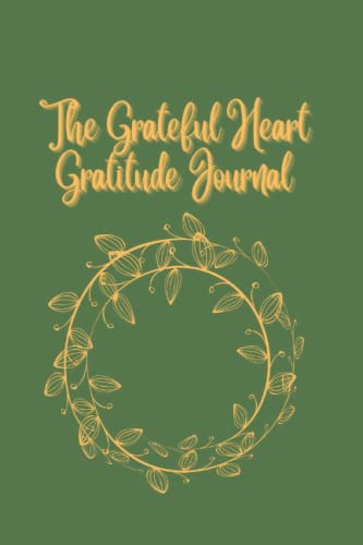 THE GRATEFUL HEART♥ GRATITUDE JOURNAL: LIVE THE LIFE YOU CAN LOVE WITH ...