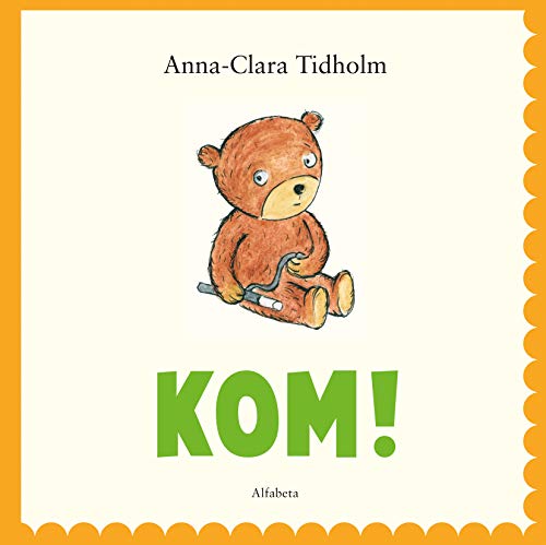 Kom! by Anna-Clara Tidholm | Goodreads