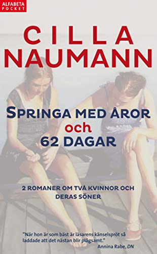 Springa med åror och 62 dagar : 2 romaner by Cilla Naumann | Goodreads