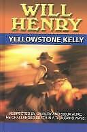 Yellowstone Kelly by Will Henry | Goodreads