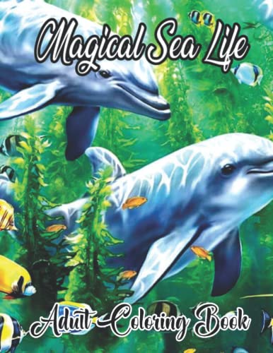 Magical Sea Life Coloring Book For Adults: Ocean Magic Stress Relieving ...