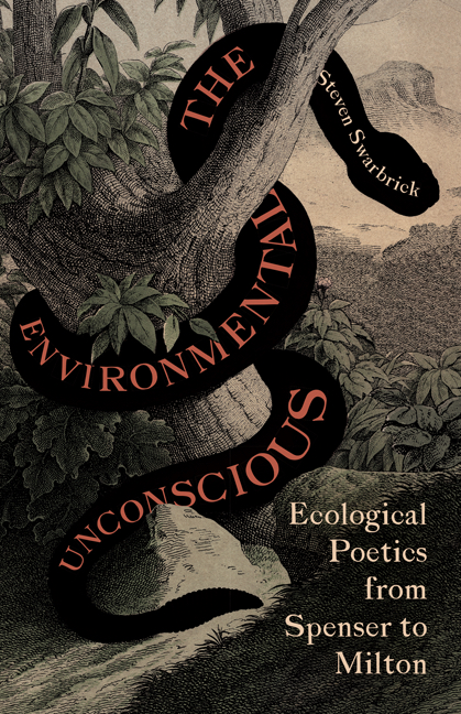 The Environmental Unconscious: Ecological Poetics from Spenser to ...