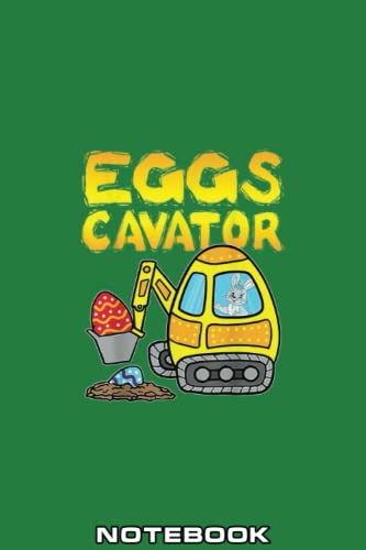 Funny Eggscavator Easter Egg Hunter Excavator Digging Notebook: Easter ...