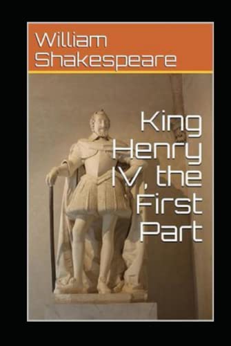 King Henry IV, The First Annotated by William Shakespeare | Goodreads