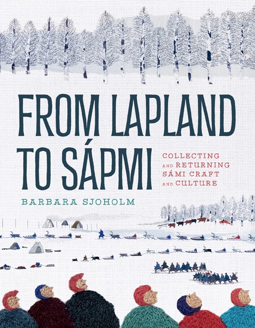 From Lapland to Sápmi: Collecting and Returning Sámi Craft and Culture ...
