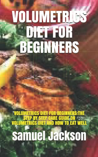 VOLUMETRICS DIET FOR BEGINNERS: VOLUMETRICS DIET FOR BEGINNERS:THE STEP ...