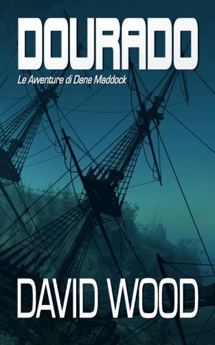 Dourado (Le Avventure di Dane Maddock #1) by David Wood | Goodreads