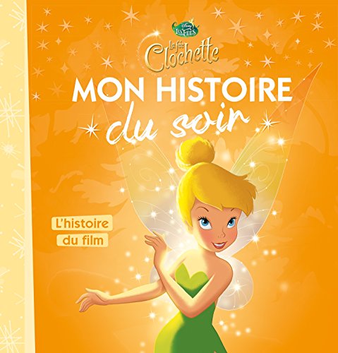 LA FÉE CLOCHETTE - Mon Histoire du Soir - L'histoire du film - Disney ...