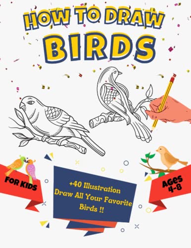 How To Draw Birds: Great Book to Leran How To Draw Chickadees, Peacocks ...
