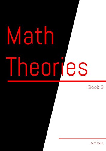 Math Theories (Book, #3) by Jeff Kent | Goodreads