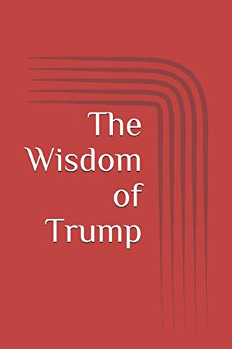 The Wisdom of Trump by Mark Peterson | Goodreads