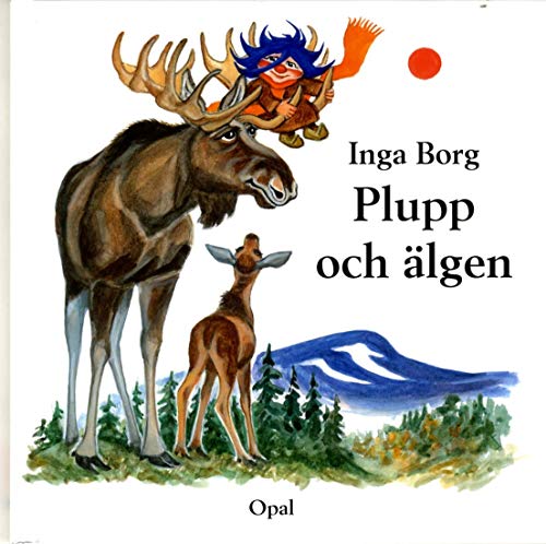 Plupp och älgen by Inga Borg | Goodreads