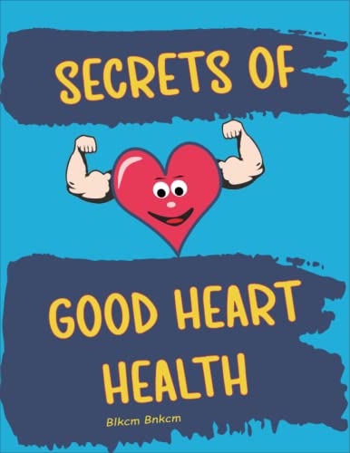 Secrets of Good Heart Health: Heart Health Secrets For You, Heart ...