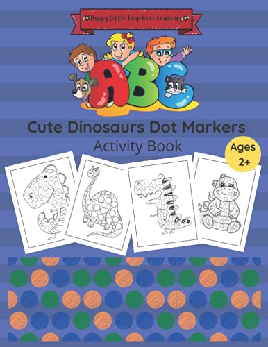 Dot Markers Activity Book: Cute Dinosaurs, BIG DOTS, Dot Coloring Books ...