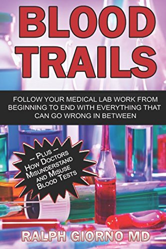 Blood Trails: Follow your medical lab work from beginning to end with ...
