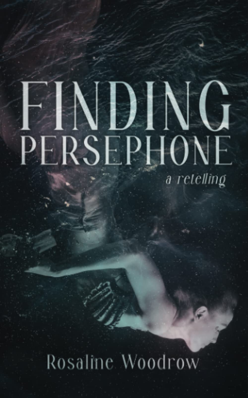 Finding Persephone: A Retelling Novella by Rosaline Woodrow | Goodreads