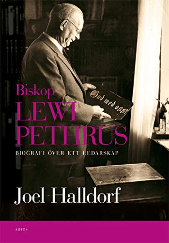 Biskop Lewi Pethrus : Biografi över ett ledarskap Religion och mångfald ...