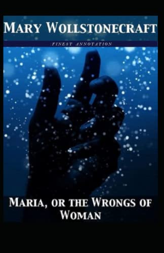 Maria: or, The Wrongs of Woman : Finest Annotation by Mary ...