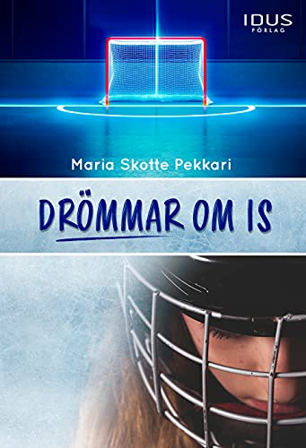 Drömmar om is by Maria Skotte Pekkari | Goodreads