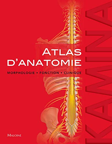 Atlas D'anatomie: Morphologie, Fonction, Clinique by Pierre Kamina ...