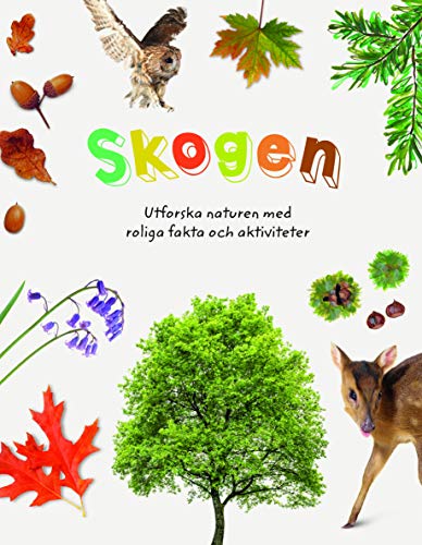 Skogen : Utforska naturen med roliga fakta och aktiviteter by Jamie ...