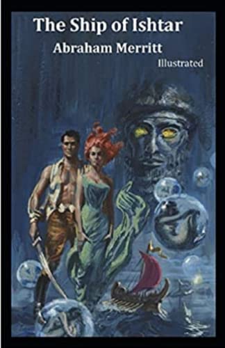 The Ship of Ishtar Complete Illustrated and Unabridged Edition by ...