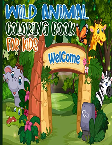 Wild Animals Coloring Book: A Coloring Book Featuring Fun and Adorable ...