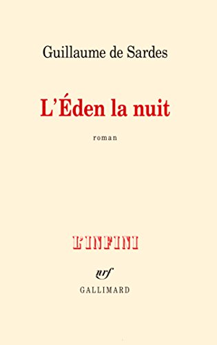 L'Éden la nuit (French Edition) by Guillaume de Sardes | Goodreads