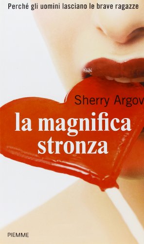 La magnifica stronza. Perché gli uomini lasciano le brave ragazze by ...