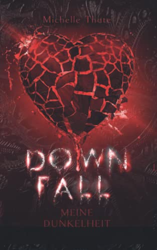 Downfall: Meine Dunkelheit (German Edition) by Michelle Thate | Goodreads