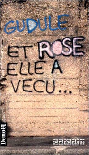 Et Rose elle a vécu... by Gudule | Goodreads