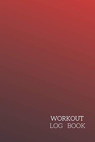 WORKOUT LOG BOOK: Bodybuilding Journal,Weight Lifting Log,Fitness Log ...