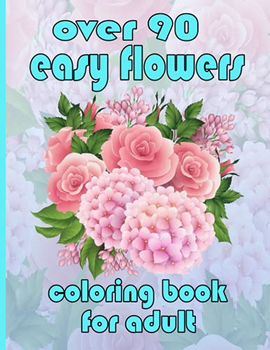 over 90 easy flowers coloring book for adult: Coloring Book with ...