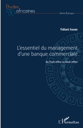 L'essentiel du management d'une banque commerciale: Du front-office au ...